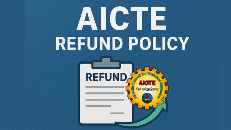AICTE Refund Policy 2025: Rules, Process , and Deadlines