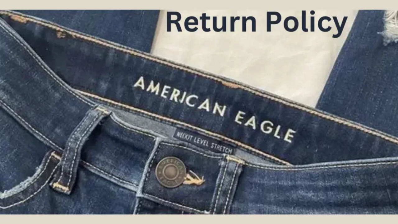American Eagle Return Policy: No Time Limits, Easy Refunds..